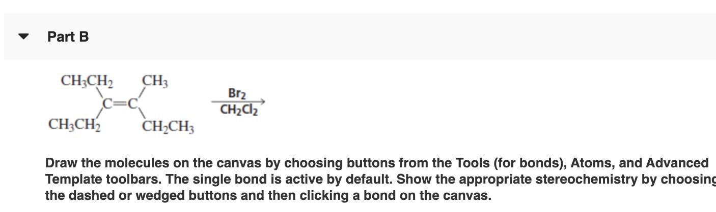 Solved Part A Br2 CH3CH2 CH3 C=C CH CH.CH CH2Cl2 Draw the | Chegg.com