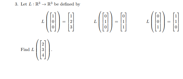 Solved 3. Let L: R3 + R3 be defined by → L = L ® - L (O)- = | Chegg.com
