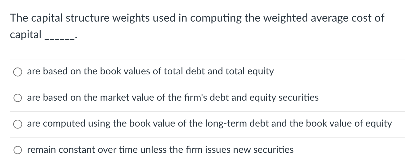 Solved The capital structure weights used in computing the | Chegg.com
