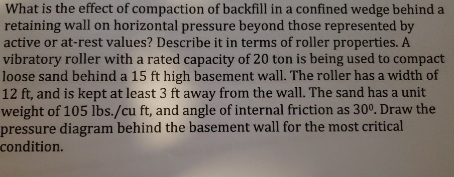 What is the effect of compaction of backfill in a | Chegg.com