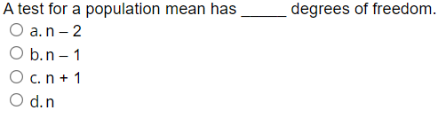 Solved degrees of freedom. A test for a population mean has | Chegg.com