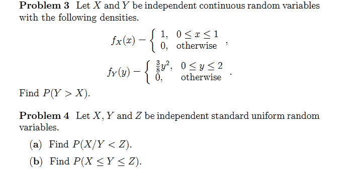Solved Problem 3 Let X and Y be independent continuous | Chegg.com