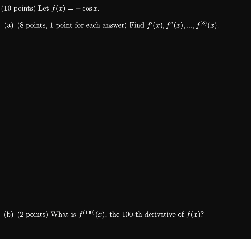 Solved (10 points) Let f(x)=−cosx. (a) (8 points, 1 point | Chegg.com