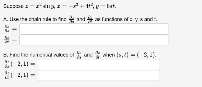 Solved Suppose z=x2siny,x=−s2+4t2,y=6 st. A. Use the chain | Chegg.com