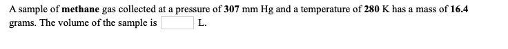 Solved A sample of methane gas collected at a pressure of | Chegg.com