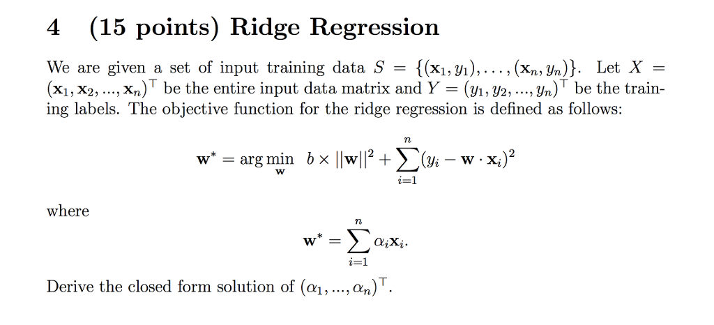 Solved 4 (15 points) Ridge Regression We are given a set of | Chegg.com Solved 4 (15 points) Ridge Regression We are given a set of | Chegg.com