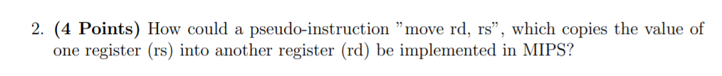 Solved 2. (4 Points) How could a pseudo-instruction "move | Chegg.com