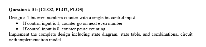 Solved Question # 01: [CLO2, PLO2, PLO3] Design a 4-bit even | Chegg.com