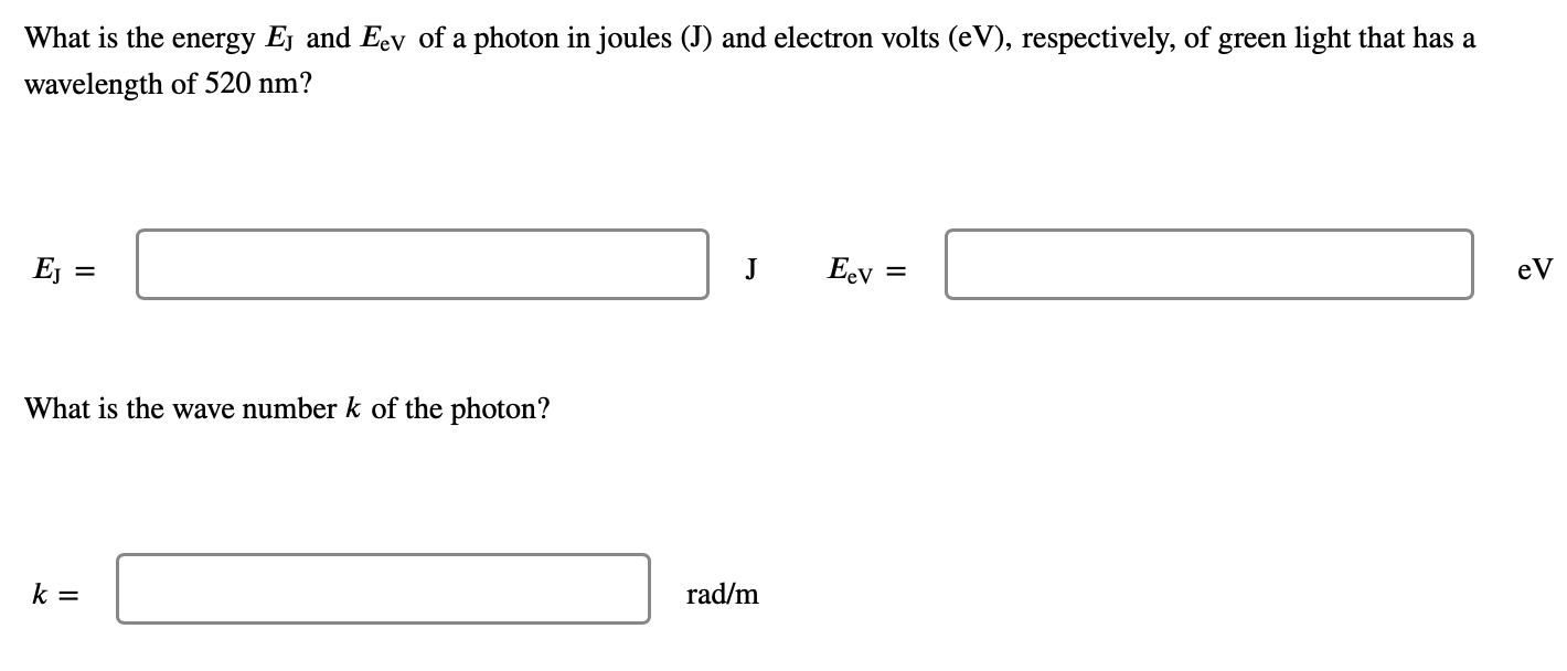 Solved What is the energy Ej and Eev of a photon in joules | Chegg.com