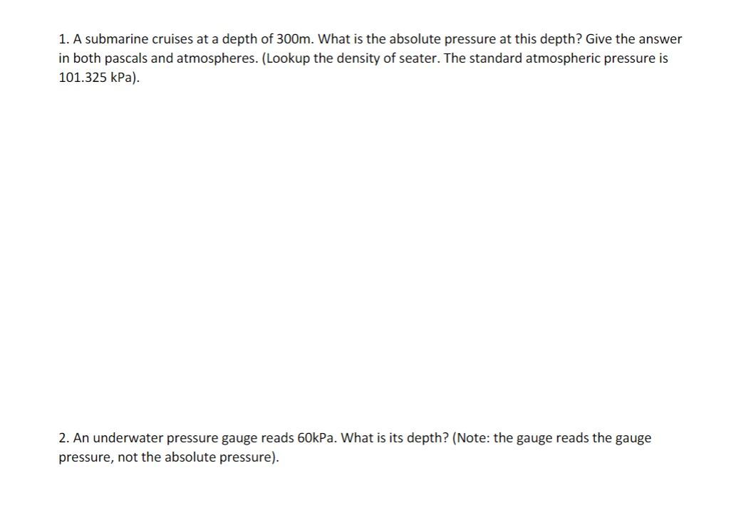 Solved 1. A submarine cruises at a depth of 300 m. What is | Chegg.com