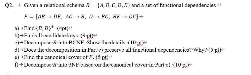 Solved 22. → Given a relational schema R={A,B,C,D,E} and a | Chegg.com