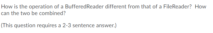 Solved How is the operation of a BufferedReader different | Chegg.com
