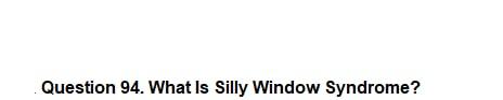 Solved Question 94. What Is Silly Window Syndrome? | Chegg.com
