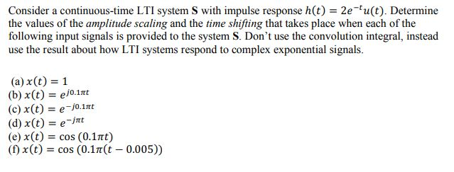 Solved Consider a continuous-time LTI system S with impulse | Chegg.com