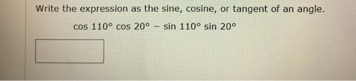 Solved Write the expression as the sine, cosine, or tangent | Chegg.com
