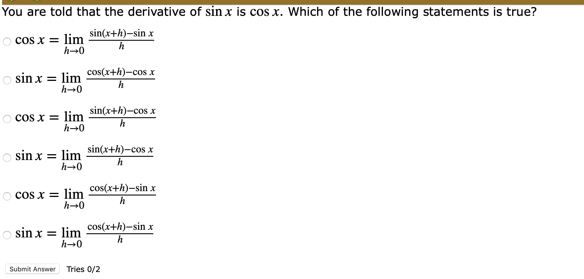 Solved You are told that the derivative of sin x is cos x. | Chegg.com