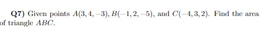Solved Q7) Given points A(3,4,−3),B(−1,2,−5), and C(−4,3,2). | Chegg.com