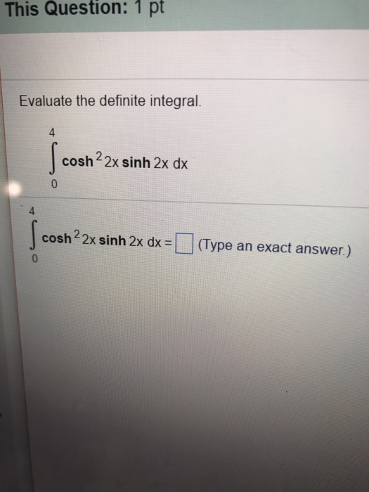 Solved Evaluate the definite integral. integral^4_0 cosh^2 | Chegg.com