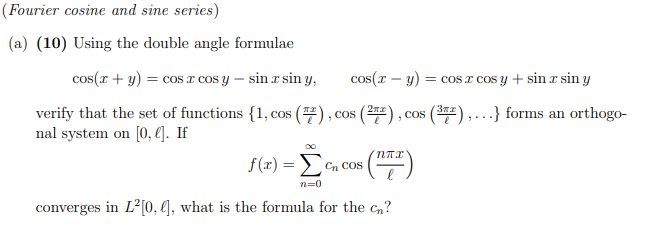Solved (Fourier cosine and sine series) (a) (10) Using the | Chegg.com