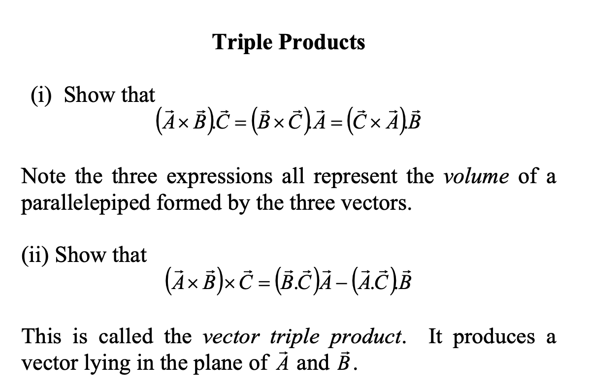 Solved Triple Products (i) Show that (AxB) =(BxC)Ā=(Cx A)B | Chegg.com