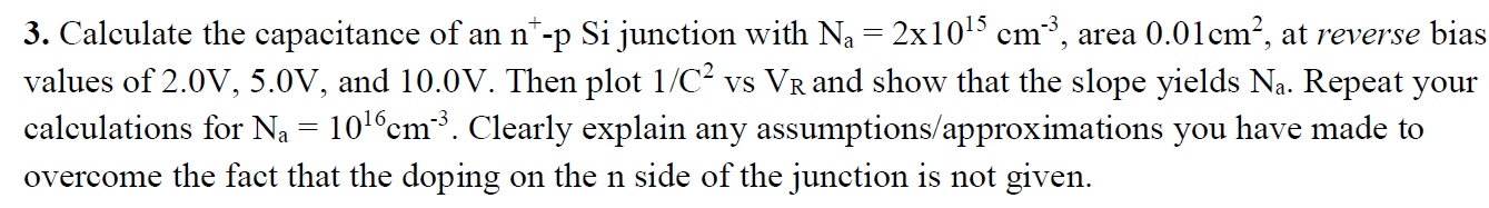 Solved 3. Calculate the capacitance of an n+−p Si junction | Chegg.com