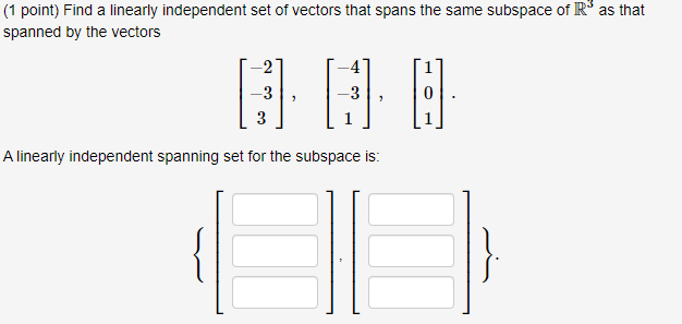 Solved (1 point) Find a linearly independent set of vectors | Chegg.com
