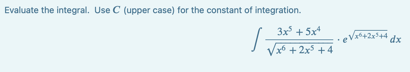 Solved Evaluate the integral. Use C (upper case) for the | Chegg.com