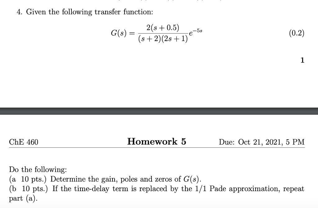 Solved 4. Given the following transfer function: 2(s + 0.5) | Chegg.com