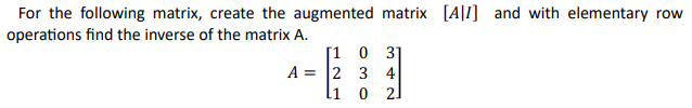 Solved For the following matrix, create the augmented matrix | Chegg.com
