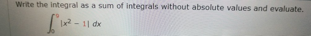 Solved Write the integral as a sum of integrals without | Chegg.com