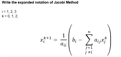 Solved Write the expanded notation of Jacobi Method i = | Chegg.com