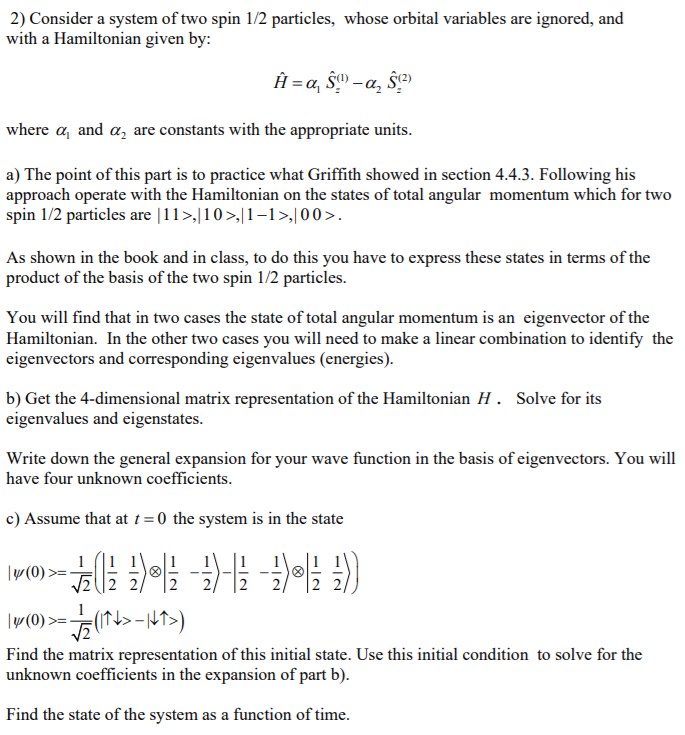 Solved 2) Consider a system of two spin 1/2 particles, whose | Chegg.com