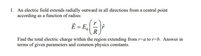 Solved 1. An electric field extends radially outward in all | Chegg.com