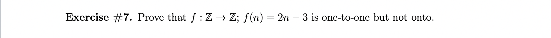 Solved Exercise # 7. Prove that f:Z→Z;f(n)=2n−3 is | Chegg.com