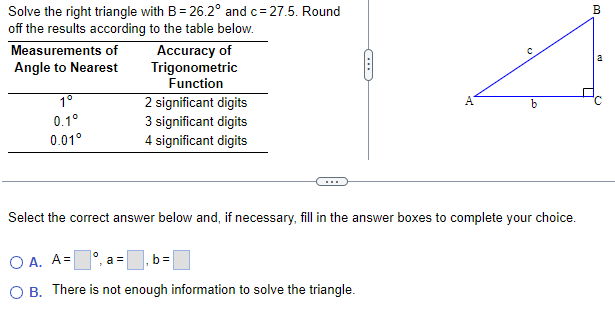 Solved Solve the right triangle with B=26.2∘ and c=27.5. | Chegg.com
