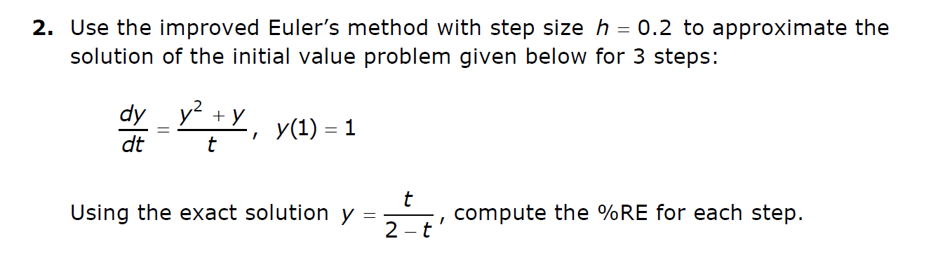 Solved 2. Use the improved Euler's method with step size h = | Chegg.com