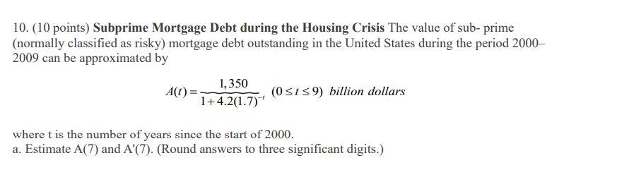 Solved 10. (10 points) Subprime Mortgage Debt during the | Chegg.com