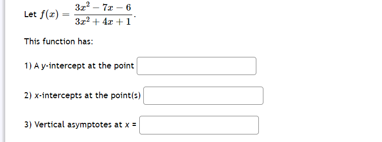 Solved Let f(x)=3x2-7x-63x2+4x+1.This function has:A | Chegg.com