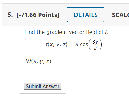 Solved Find the gradient vector field of f. f(x, y, z) = x | Chegg.com