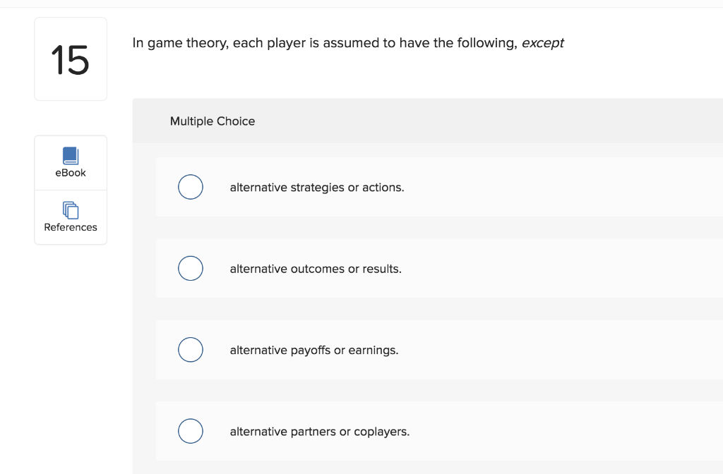 Solved In Game Theory Each Player Is Assumed To Have The 