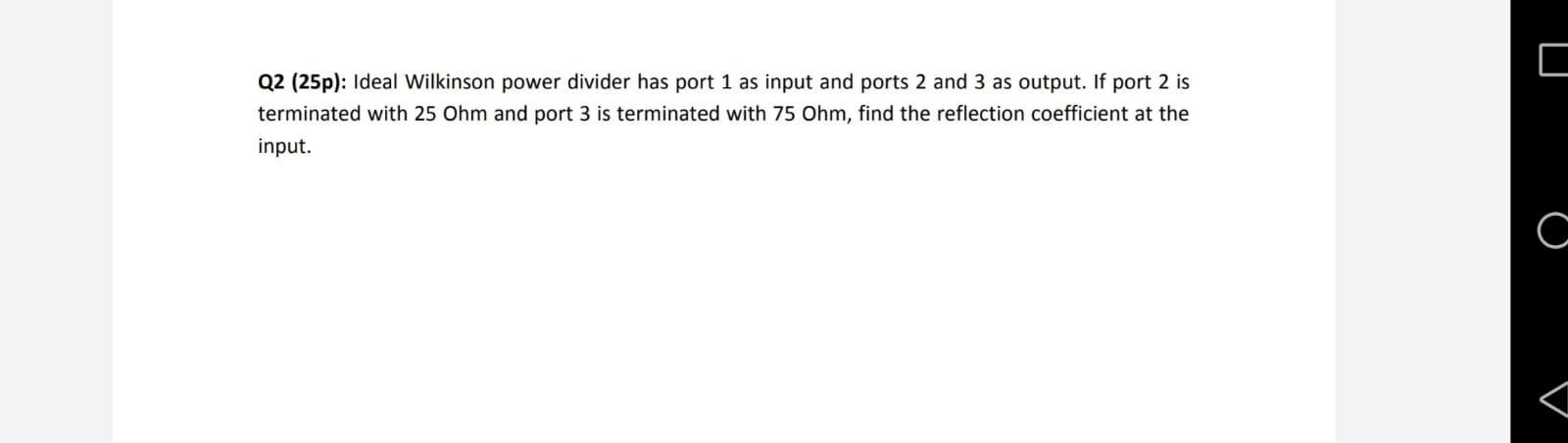 Solved C Q2 (25p): Ideal Wilkinson power divider has port 1 | Chegg.com