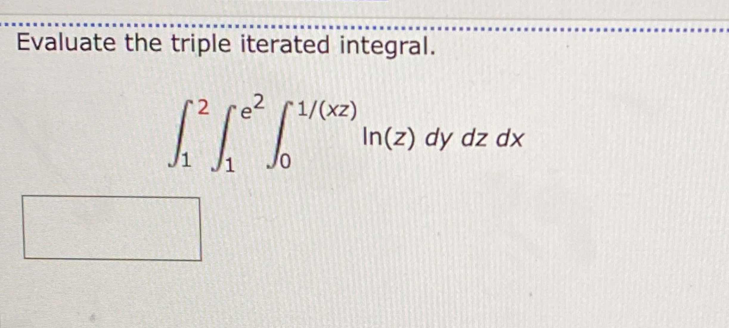 Solved Evaluate the triple iterated | Chegg.com