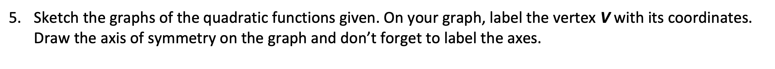 Solved 5. Sketch the graphs of the quadratic functions | Chegg.com