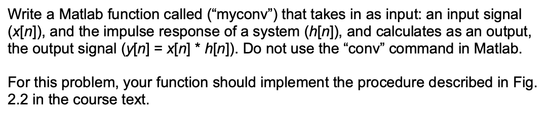 Solved Write a Matlab function called (“myconv") that takes | Chegg.com