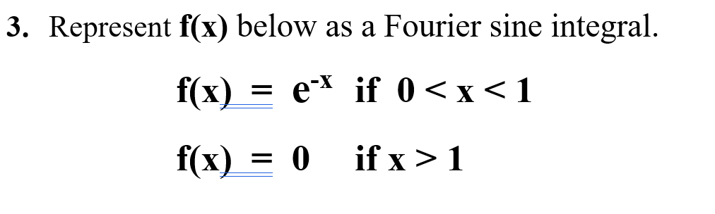 Solved 3. Represent f(x) below as a Fourier sine integral. | Chegg.com
