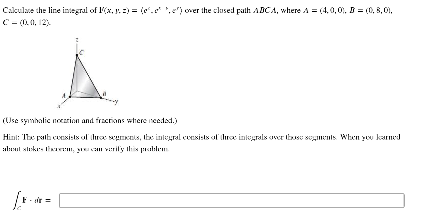 Solved Calculate the line integral of F(x,y,z)= ez,ex−y,ey | Chegg.com