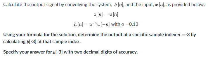 Solved Calculate the output signal by convolving the system, | Chegg.com