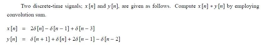 Solved Two discrete-time signals; x [n] and y[n], are given | Chegg.com