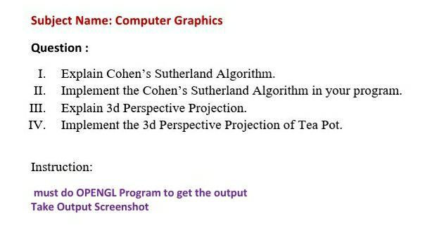 Solved Subject Name: Computer Graphics Question : I. Explain | Chegg.com