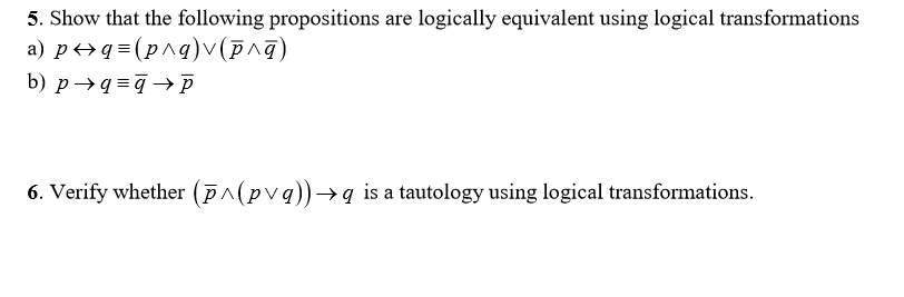 Solved 5. Show that the following propositions are logically | Chegg.com